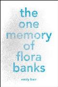 The One Memory of Flora Banks: Barr, Emily: Hardcover: 9780399547010 ...