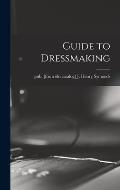 Guide to Dressmaking: : Hardcover: 9781017725933: Powell's Books