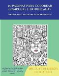 P?ginas para colorear gratis imprimibles (40 p?ginas para colorear complejas e intrincadas ...