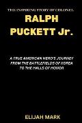 THE INSPIRING STORY OF COLONEL RALPH PUCKETT Jr.: A True American Hero ...