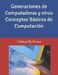 Generaciones de Computadoras y otros Conceptos B?sicos de Computaci?n ...