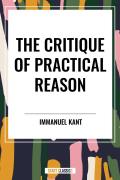 The Critique of Practical Reason: Immanuel Kant: Hardcover ...