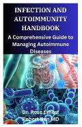 Infection and Autoimmunity Handbook: A Comprehensive Guide to Managing ...